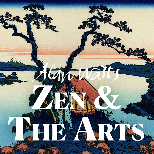 Zen and the Arts – Alan Watts Electronic University